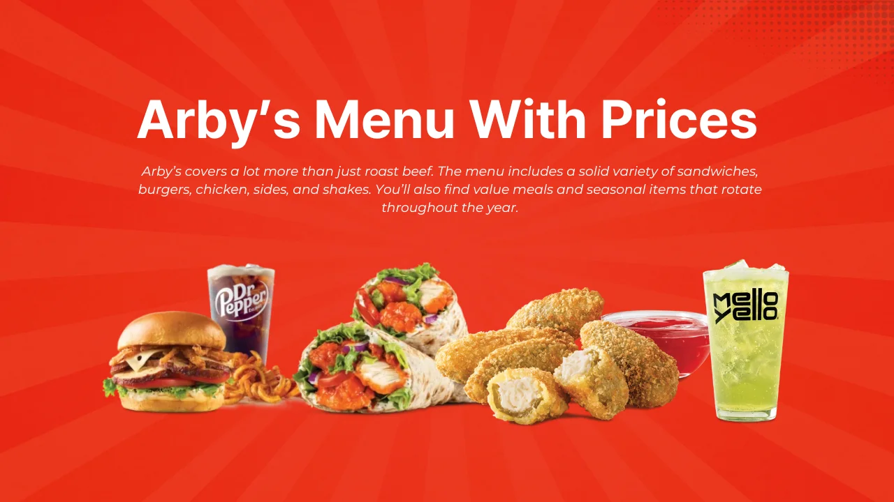 Complete Arby's Menu with Prices and Popular Sandwiches
